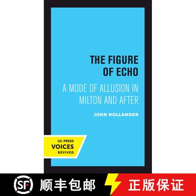 【3-4周达】精装 The Figure of Echo: A Mode of Allusion in Milton and After Volume 18 (First Edition) [9780520414464]