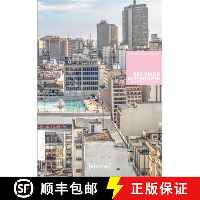 【3-4周达】São Paulo Heterotopia: Urban Spaces in Suspense / Urbane Räume in der Schwebe [9783837665758]