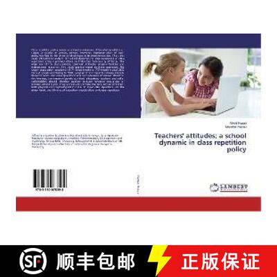 预订 Teachers' Attitudes; a School Dynamic in Class Repetition Policy [9783330078598]