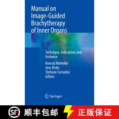 【3-4周达】Manual on Image-Guided Brachytherapy of Inner Organs: Technique, Indications and Evidence [9783030780814]