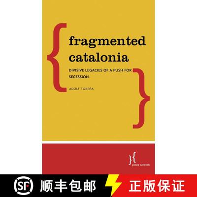 【3-4周达】Fragmented Catalonia : Divisive Legacies of a Push for Secession [9781538147368]