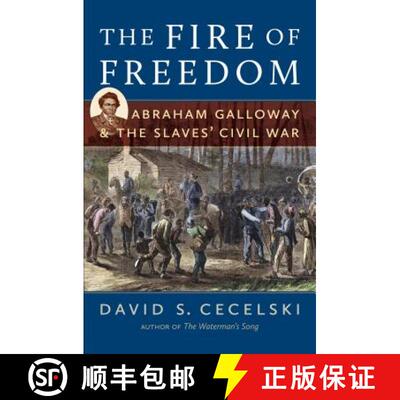 预订 The Fire of Freedom – Abraham Galloway and the Slaves` Civil War [9781469621906]