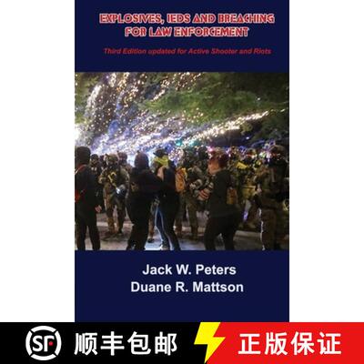 【3-4周达】Explosives, IEDs and Breaching for Law Enforcement: Ideal for First Responders, Police, Fi... [9780971981485]