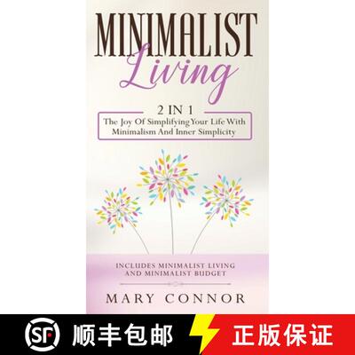 【3-4周达】Minimalist Living: 2 In 1: The Joy Of Simplifying Your Life With Minimalism And Inner Simp... [9783903331730]