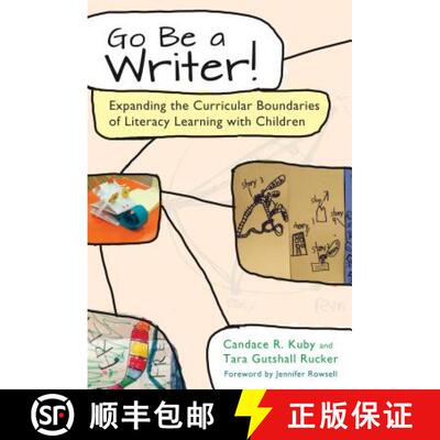 【3-4周达】精装 Go Be a Writer!: Expanding the Curricular Boundaries of Literacy Learning with Children [9780807757758]