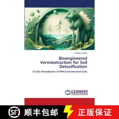 【3-4周达】Bioengineered Vermiextraction for Soil Detoxification: Ex Situ Remediation of PAH-Contamin... [9786208225360]