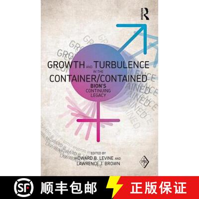 【3-4周达】Growth and Turbulence in the Container/Contained: Bion's Continuing Legacy [9780415617413]