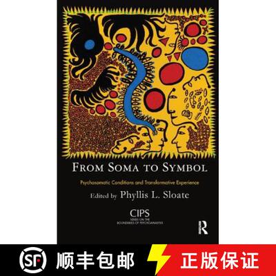 【3-4周达】From Soma to Symbol: Psychosomatic Conditions and Transformative Experience [9781782201274]
