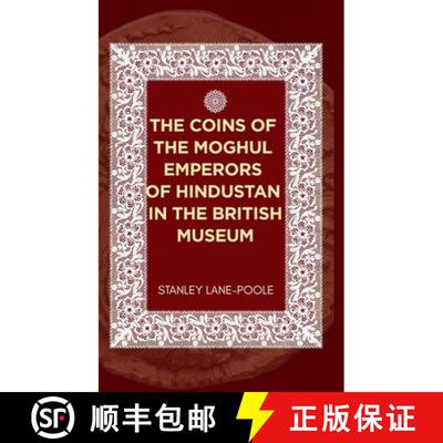【3-4周达】精装 The Coins of the Moghul Emperors of Hindustan in the British Museum [9789370715431]