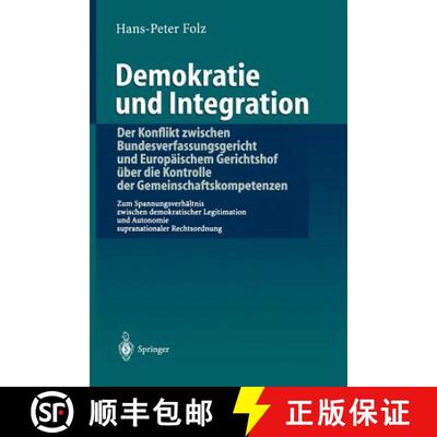 【3-4周达】Demokratie Und Integration: Der Konflikt Zwischen Bundesverfassungsgericht Und Europï¿½... [9783540648611]