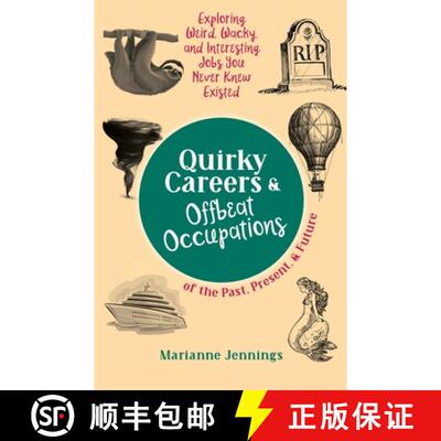 【3-4周达】Quirky Careers & Offbeat Occupations of the Past, Present, and Future: Exploring Weird, Wa... [9798988440222]
