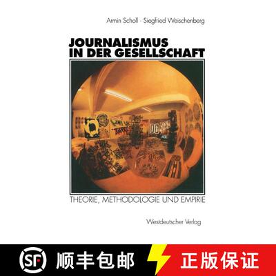 【3-4周达】Journalismus in der Gesellschaft : Theorie, Methodologie und Empirie [9783531125091]