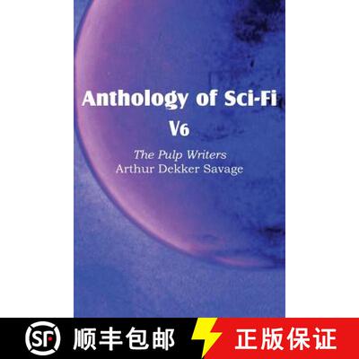 【3-4周达】Anthology of Sci-Fi V6, the Pulp Writers - Arthur Dekker Savage [9781483701165]