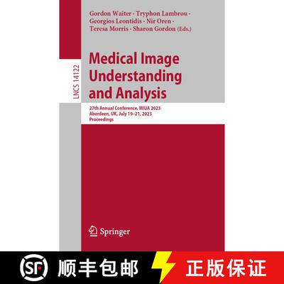 【3-4周达】Medical Image Understanding and Analysis : 27th Annual Conference, MIUA 2023, Aberdeen, UK... [9783031485923]