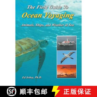 【3-4周达】The Field Guide To Ocean Voyaging: Animals, Ships, and Weather at Sea [9781948494373]