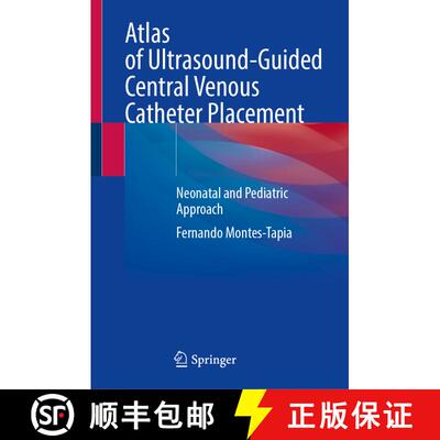 【3-4周达】精装 Atlas of Ultrasound-Guided Central Venous Catheter Placement: Neonatal and Pediatric ... [9783031618864]