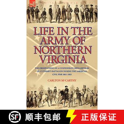 【3-4周达】Life in the Army of Northern Virginia: The Observations of a Confederate Artilleryman of C... [9781846775550]