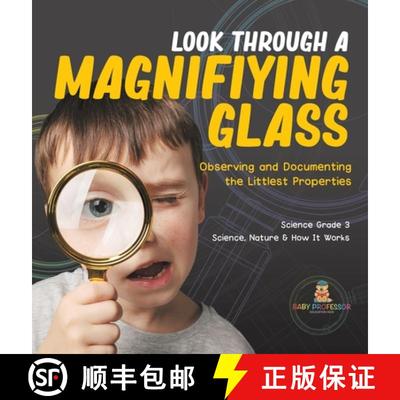 【3-4周达】Look Through a Magnifiying Glass : Observing and Documenting the Littlest Properties | Sci... [9781541983427]