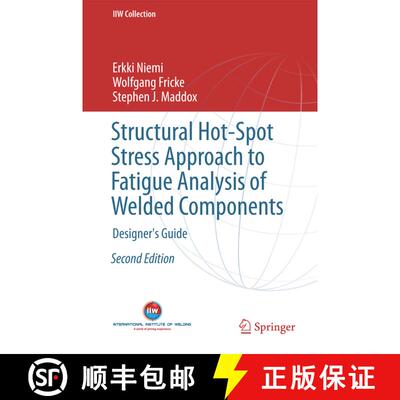 【3-4周达】精装 Structural Hot-Spot Stress Approach to Fatigue Analysis of Welded Components : Design... [9789811055676]