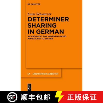 【3-4周达】精装 Determiner Sharing in German: An Argument for Movement-Based Approaches to Ellipsis [9783111353487]