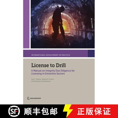 【3-4周达】License to Drill – A Manual on Integrity Due Diligence for Licensing in Extractive Sectors [9781464812712]