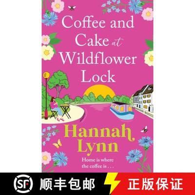 【3-4周达】Coffee and Cake at Wildflower Lock: A beautiful, uplifting romantic read from Hannah Lynn [9781805496526]