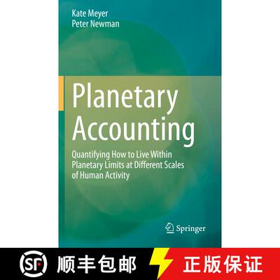 【3-4周达】Planetary Accounting : Quantifying How to Live Within Planetary Limits at Different Scales... [9789811514456]