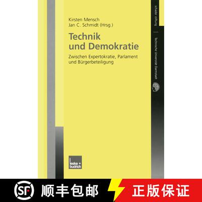 【3-4周达】Technik und Demokratie : Zwischen Expertokratie, Parlament und Bürgerbeteiligung [9783810039712]