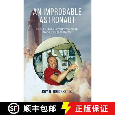 【3-4周达】An Improbable Astronaut : How a Georgia farmboy wound up flying the space shuttle [9781631070402]