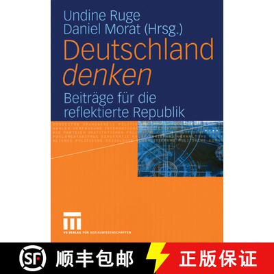 【3-4周达】Deutschland denken: Beiträge für die reflektierte Republik [9783531146041]