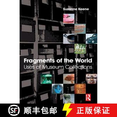 【3-4周达】Fragments of the World: Uses of Museum Collections: Uses of museum collections [9780750664721]