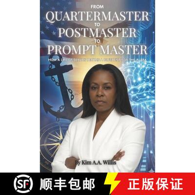 【3-4周达】From Quartermaster to Postmaster to Prompt Master: How a Life of Service Became a Blueprin... [9798995788911]