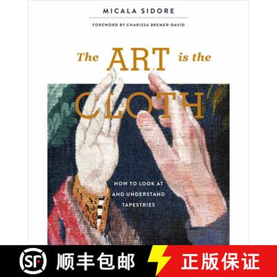 【3-4周达】精装 Art is the Cloth: How to Look at and Understand Tapestries: How to Look at and Unders... [9780764359927]