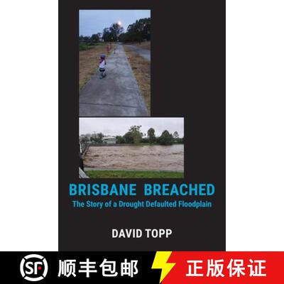 【3-4周达】Brisbane Breached: The Story of a Drought Defaulted Floodplain [9781922815781]