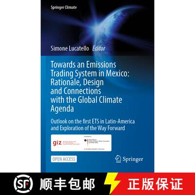 【3-4周达】Towards an Emissions Trading System in Mexico: Rationale, Design and Connections with the ... [9783030827618]