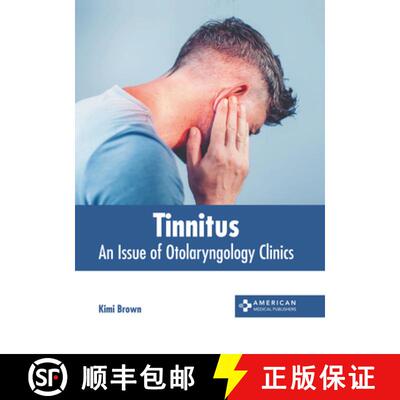 【3-4周达】精装 Tinnitus: An Issue of Otolaryngology Clinics [9798887405131]