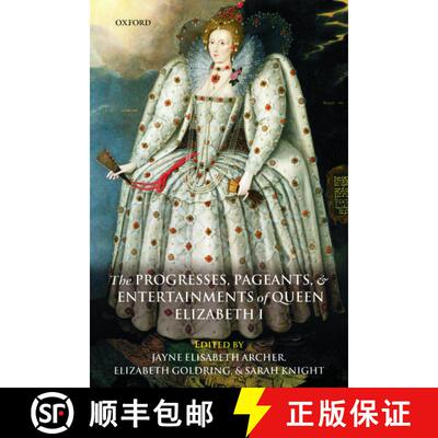 【3-4周达】伊丽莎白一世时期的戏剧表演与误乐活动 The Progresses, Pageants, and Entertainments of Queen... [9780199673759]