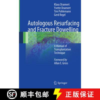 【3-4周达】Autologous Resurfacing and Fracture Dowelling: A Manual of Transplantation Technique [9783662508404]