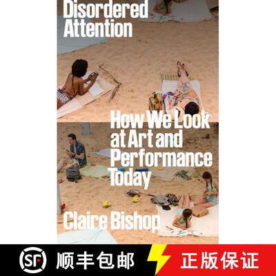 【3-4周达】Disordered Attention: How We Look at Art and Performance Today [9781804292884]