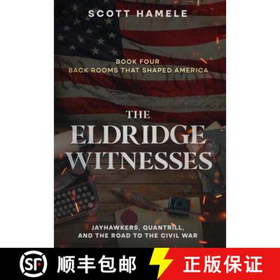 【3-4周达】精装 The Eldridge Witnesses: Jayhawkers, Quantrill, and the Road to the Civil War [9798349212086]