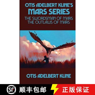 【3-4周达】Otis Adelbert Kline's Mars Series: The Swordsman of Mars, The Outlaws of Mars [9781515451785]