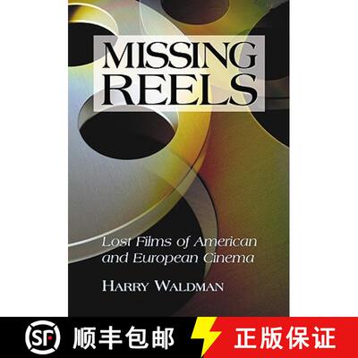 【3-4周达】Missing Reels : Lost Films of American and European Cinema [9780786437771]
