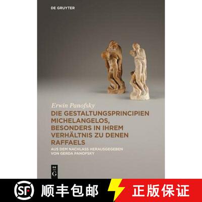 【3-4周达】Die Gestaltungsprincipien Michelangelos, Besonders in Ihrem Verhältnis Zu Denen Raffaels:... [9783110310382]
