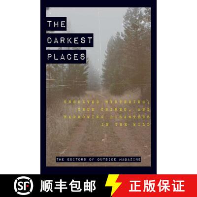 【3-4周达】精装 The Darkest Places : Unsolved Mysteries, True Crimes, and Harrowing Disasters in the ... [9781493039883]