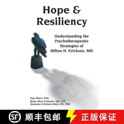 【3-4周达】Hope & Resiliency: Understanding the Psychotherapeutic Strategies of Milton H. Erickson [9781785831584]
