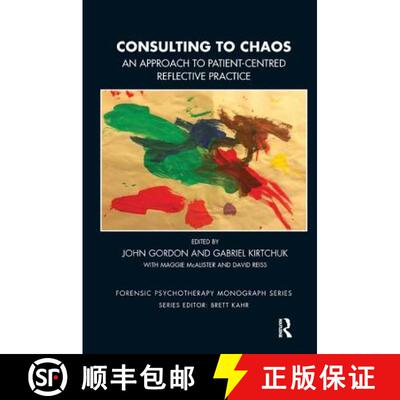 【3-4周达】Consulting to Chaos: An Approach to Patient-Centred Reflective Practice [9781782201267]