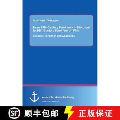 【3-4周达】From 19th Century Femininity in Literature to 20th Century Feminism on Film: Discourse Tra... [9783954894604]