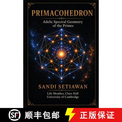 【3-4周达】Primacohedron: Adelic Spectral Geometry of the Primes [9798240992841]