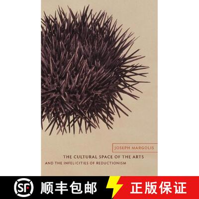 【3-4周达】精装 The Cultural Space of the Arts and the Infelicities of Reductionism [9780231147286]