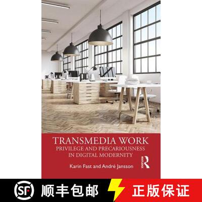 预订 Transmedia Work : Privilege and Precariousness in Digital Modernity [9781138301139]